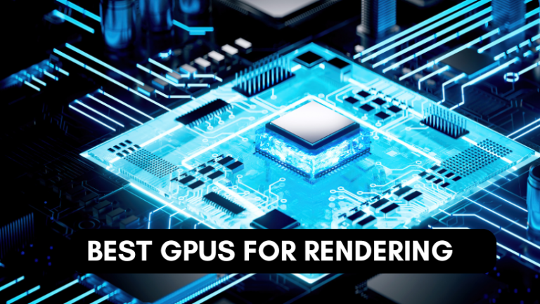 Top 5 Best GPUs for Rendering