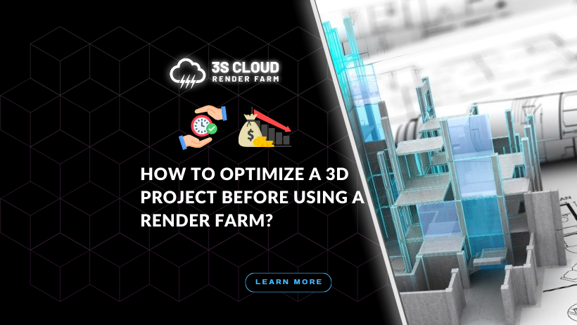 How to Optimize a 3D Project Before Using a Render Farm