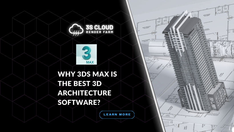 Why 3ds Max is the Best 3D Architecture Software?