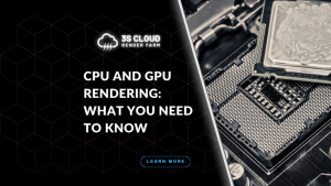 CPU and GPU Rendering: What You Need to Know