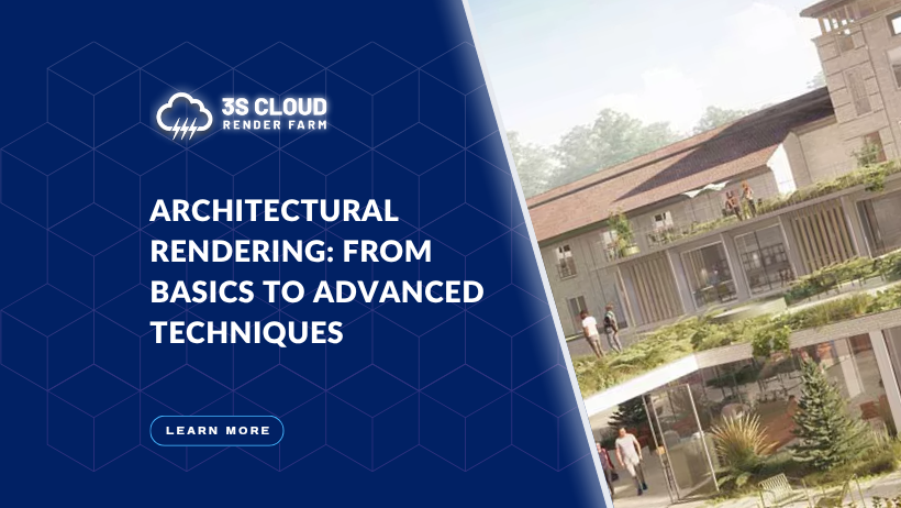 Architectural Rendering: From Basics to Advanced Techniques